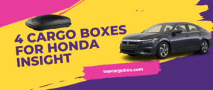 4 Better Cargo Boxes For Honda Insight